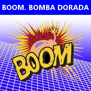 BOOM. BOMBA DORADA